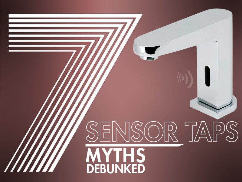 Debunking Common Myths about Sensor Taps - QS Supplies