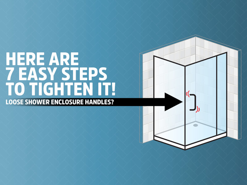 Loose Shower Enclosure Handles? Here Are 7 Easy Steps to Tighten It ...